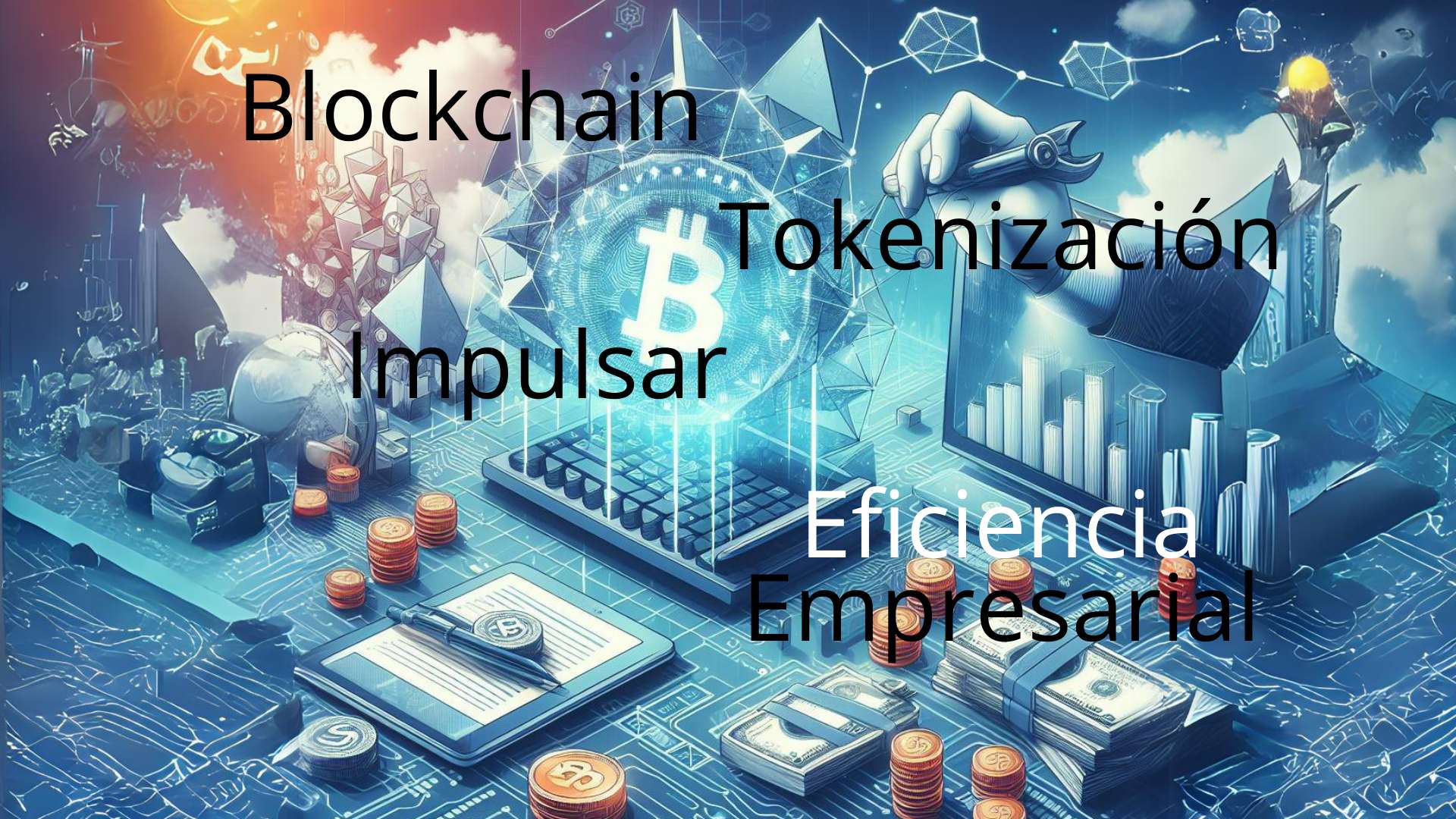 Desmitificando Blockchain y la Tokenización: ¿Cómo Puede Impulsar la Eficiencia en tu Empresa ...